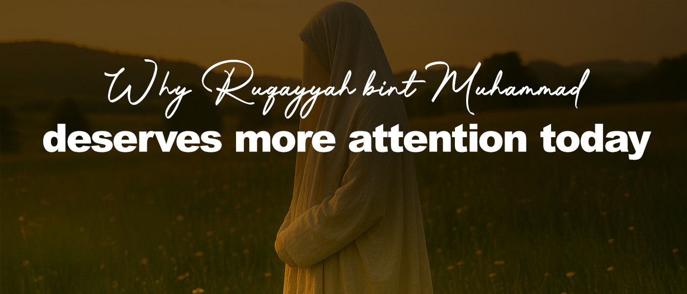 Why Ruqayyah bint Muhammad deserves more attention today – Furqaan ...