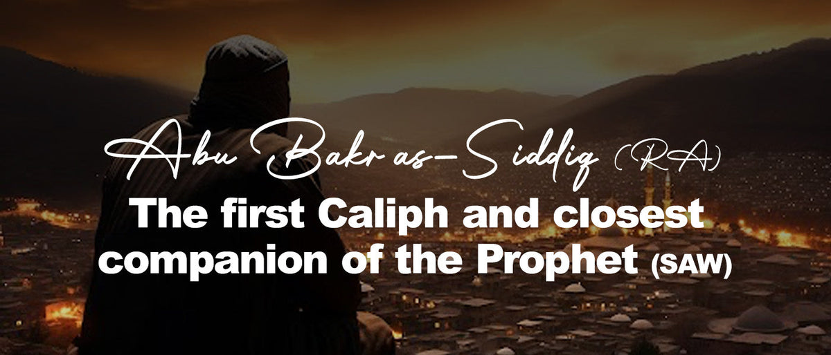 Abu Bakr as-Siddiq (RA): The first Caliph and closest companion of the – Furqaan Bookstore Canada