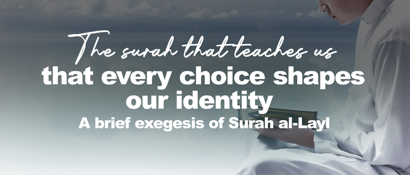 The surah that teaches us that every choice shapes our identity ...